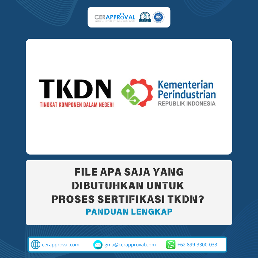 File Apa Saja yang Dibutuhkan untuk Proses Sertifikasi TKDN?